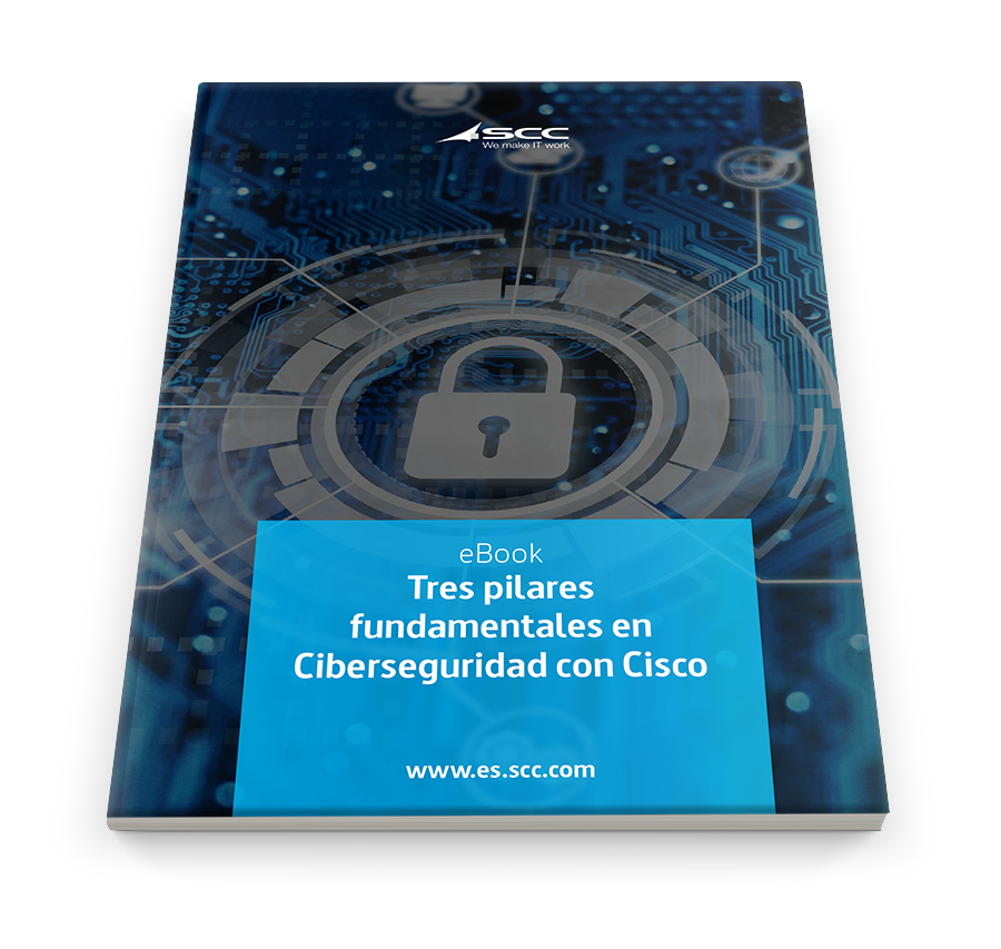 Tres pilares fundamentales en Ciberseguridad con Cisco